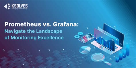 Prometheus Vs Grafana Navigating It Monitoring Excellence