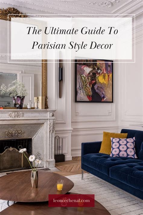 The Ultimate Guide To Parisian Style Decor Parisian Style Decor