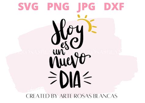 Hoy Es Un Nuevo Dia Svg Mensajes Positivos Svg Spanish Svg Etsy