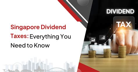 Singapore Dividend Taxes Everything You Need To Know Blog