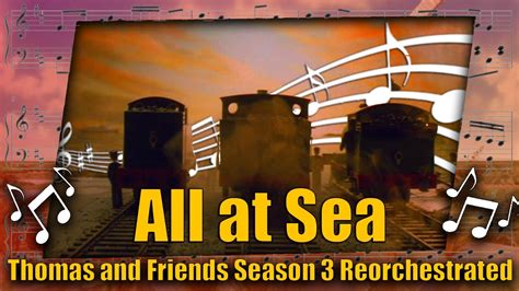 All At Sea Thomas And Friends Season 3 Reorchestrated YouTube