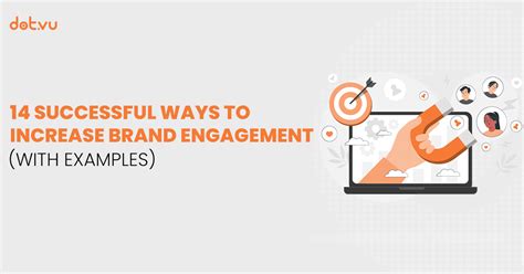 14 Successful Ways To Increase Brand Engagement With Examples Dot Vu