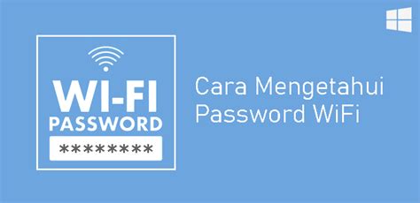 Cara Melihat Atau Mengetahui Password Wi Fi Yang Tersimpan Di Windows