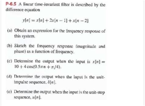 solved p 6 5 a linear time invariant filter is described by
