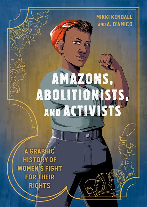 Bradly Book Amazons Abolitionists And Activists A Graphic History Of