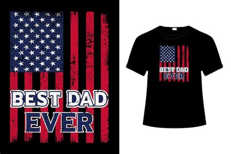 Premium Vector Best Dad Ever Tshirt Design Father Tshirt Design