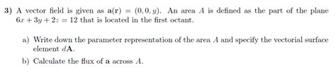Solved 3 A Vector Field Is Given As Ar 00 Y An
