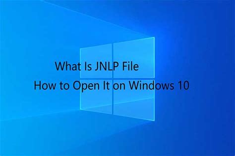Discover The Basic Info Of Jnlp File And Steps To Open It