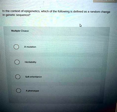 SOLVED In The Context Of Epigenetics Which Of The Following Is