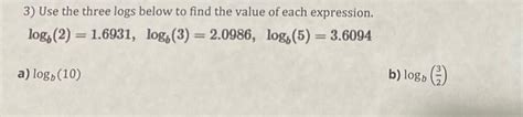 Solved 3) Use the three logs below to find the value of each | Chegg.com