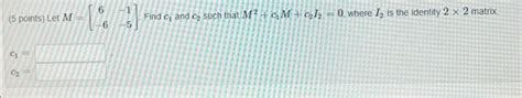 solved 5 points let m c1 c₂ 6 find c₁ and c₂ such
