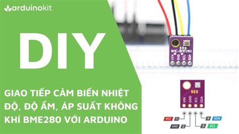 Giao Tiếp Cảm Biến Nhiệt độ độ ẩm áp Suất Không Khí Bme280 Với