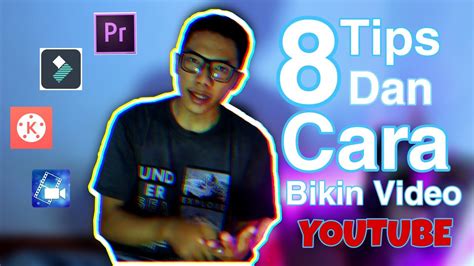 8 TIPS DAN CARA BIKIN VIDEO YOUTUBE UNTUK PEMULA YouTube