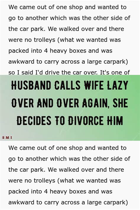Husband Calls Wife Lazy Over And Over Again She Decides To Divorce Him
