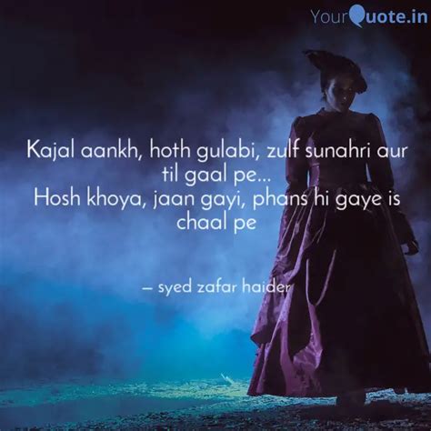 Kajal Aankh Hoth Gulabi Quotes Writings By Syed Zafar Haider