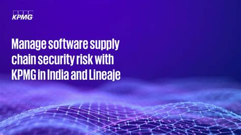 Kpmg And Lineaje Join Forces To Help Organizations Safeguard Against