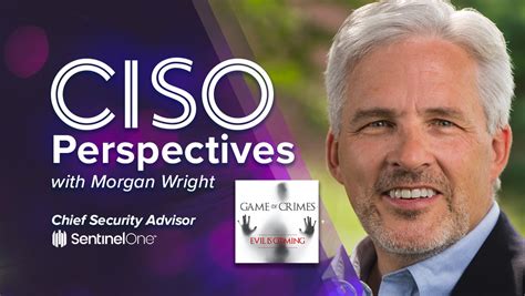 A Conversation With Morgan Wright Ciso Street