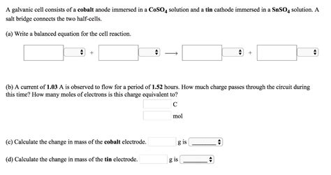 Solved A Galvanic Cell Consists Of A Cobalt Anode Immersed In A Coso4