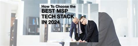 Collabrance On Linkedin How To Choose The Best Msp Tech Stack In 2024