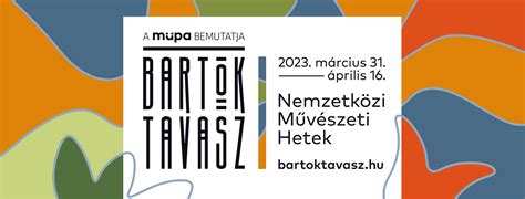 Bartók Tavasz Nemzetközi Művészeti Hetek Művész Magazin Muveszma