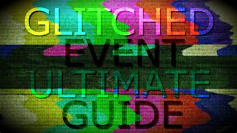 Roblox Glitched Event Ultimate Guide Youtube