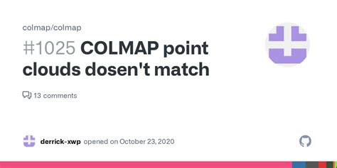 Colmap Point Clouds Dosent Match · Issue 1025 · Colmapcolmap · Github