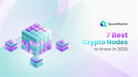 7 Best Crypto Nodes To Know In 2025 Quant Matter