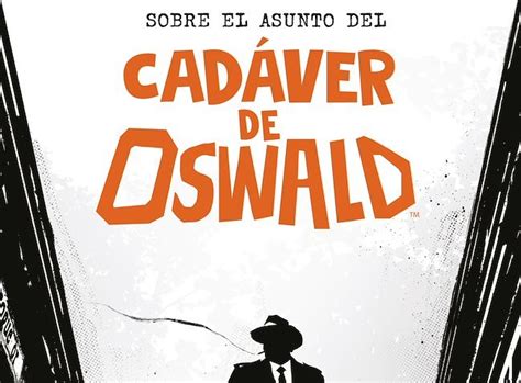 Reseña Sobre El Asunto Del Cadáver De Oswald Firebolt Magazine