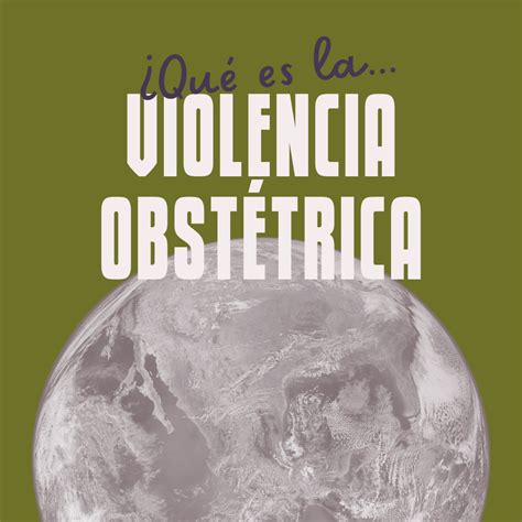 ¿qué Es La Violencia Obstétrica Espacio Alere