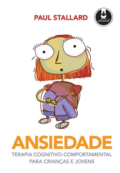 Ansiedade Terapia Cognitivo Comportamental Para Crianças E Jovens 1