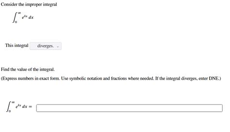 Solved Consider The Improper Integral∫0∞e4xdxthis
