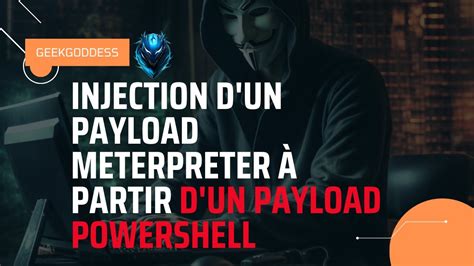 Injection Dun Payload Meterpreter à Partir Dun Payload Powershell