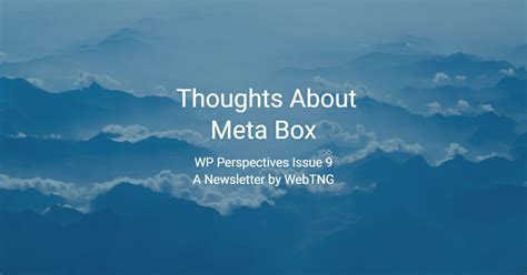WP Perspectives Issue 9 Thoughts About Meta Box WebTNG