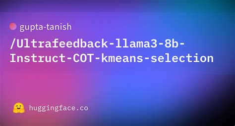 gupta tanish ultrafeedback llama3 8b instruct cot kmeans selection