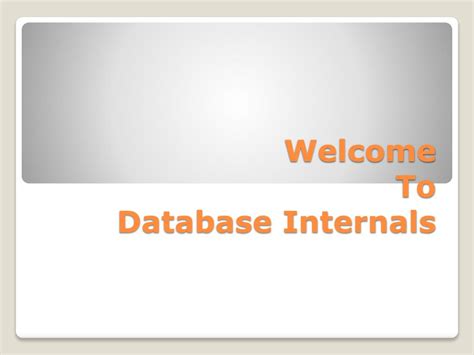 PPT Welcome To Database Internals PowerPoint Presentation Free