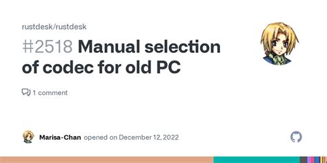 Manual Selection Of Codec For Old Pc · Issue 2518 · Rustdeskrustdesk