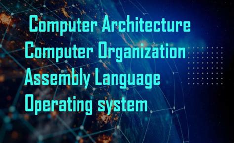 Assist You In Computer Architecture Organization And Operating