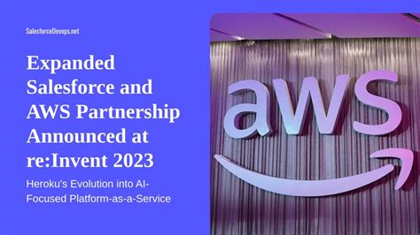 As Part Of Salesforces Expanded Partnership With Awscloud Heroku Is Getting A Revamp For Ai