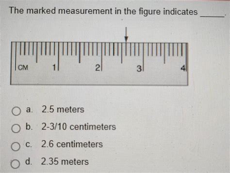 Solved The Marked Measurement In The Figure Indicates A Meters B