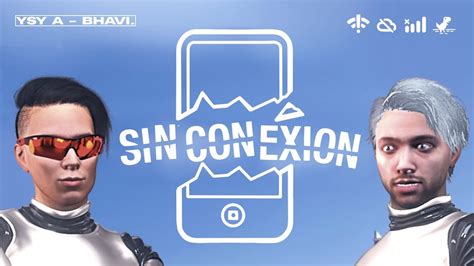 Ysy A Sin ConexiÓn Feat Bhavi Prod Omar Varela Youtube Music
