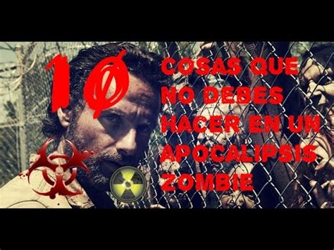 COSAS QUE NO DEBES HACER EN UN APOCALIPSIS ZOMBIE YouTube
