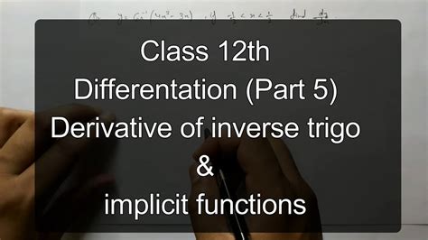 Class 12th Differentation Part 5 Derivative Of Implicit Function Youtube