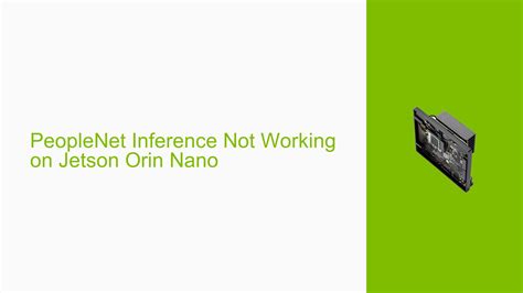Peoplenet Inference Not Working On Jetson Orin Nano Help Docs For