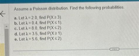 Solved Assume A Poisson Distribution Find The Following