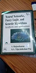 NEURAL NETWORKS FUZZY LOGIC AND GENETIC ALGORITHMS SYNTHESIS AND APPLICATIONS WITH CD ROM