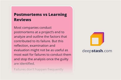 Postmortems Vs Learning Reviews Deepstash