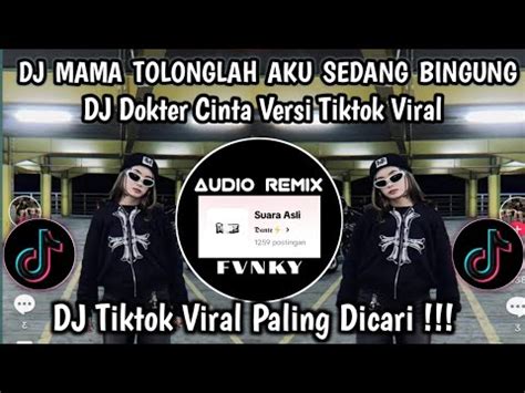 DJ KUBUTUH DOKTER CINTA DJ MAMA TOLONGLAH AKU SEDANG BINGUNG VITAL TIKTOK TERBARU YouTube