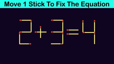 Fix The Equation In Just 1 Move 2 3 4 10 Tricky Matchstick Puzzles