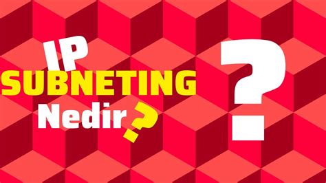 Ip Nedir Subneting Nedir Youtube