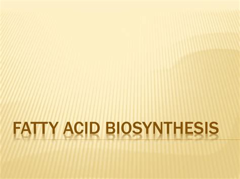 21fatty Acid Biosynthesis
